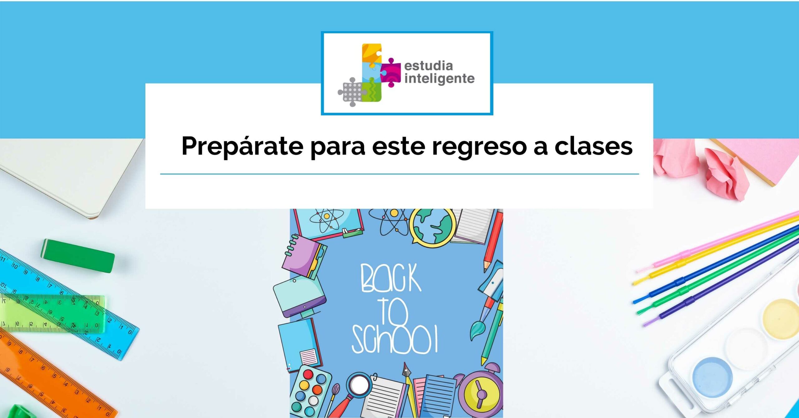 Prepárate para este regreso a clases - Estudia Inteligente